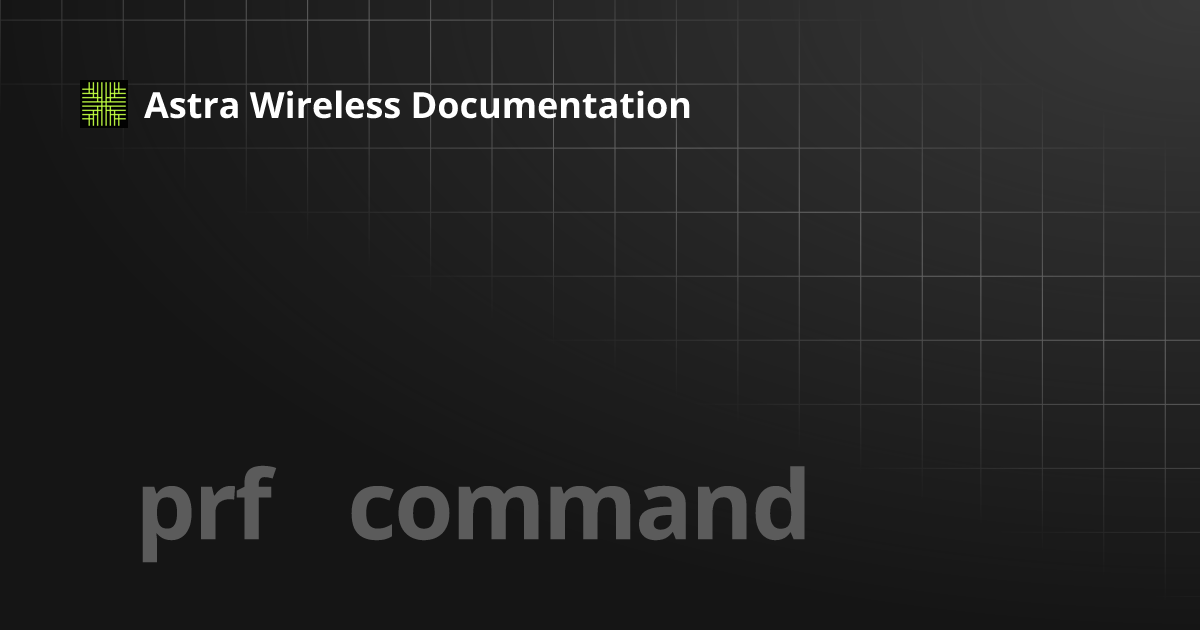 ⁣prf ⁣command | Astra Wireless Documentation