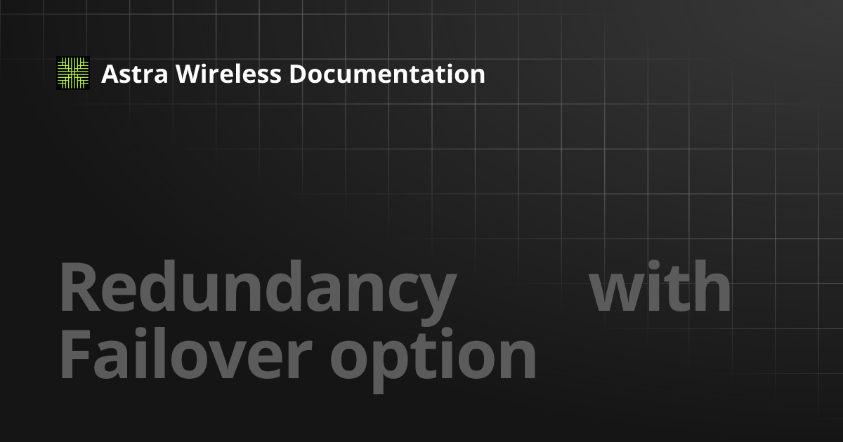 Redundancy ⁣⁣⁣with Failover option | Astra Wireless Documentation