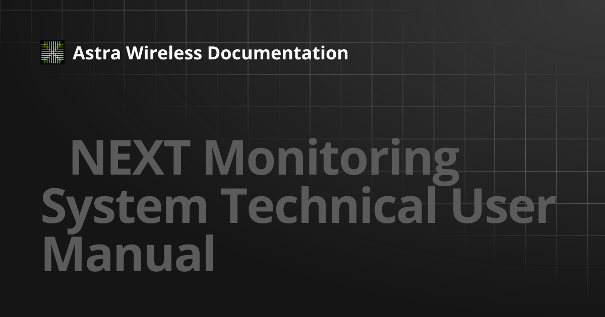 ⁣NEXT Monitoring System Technical User Manual | Astra Wireless ...