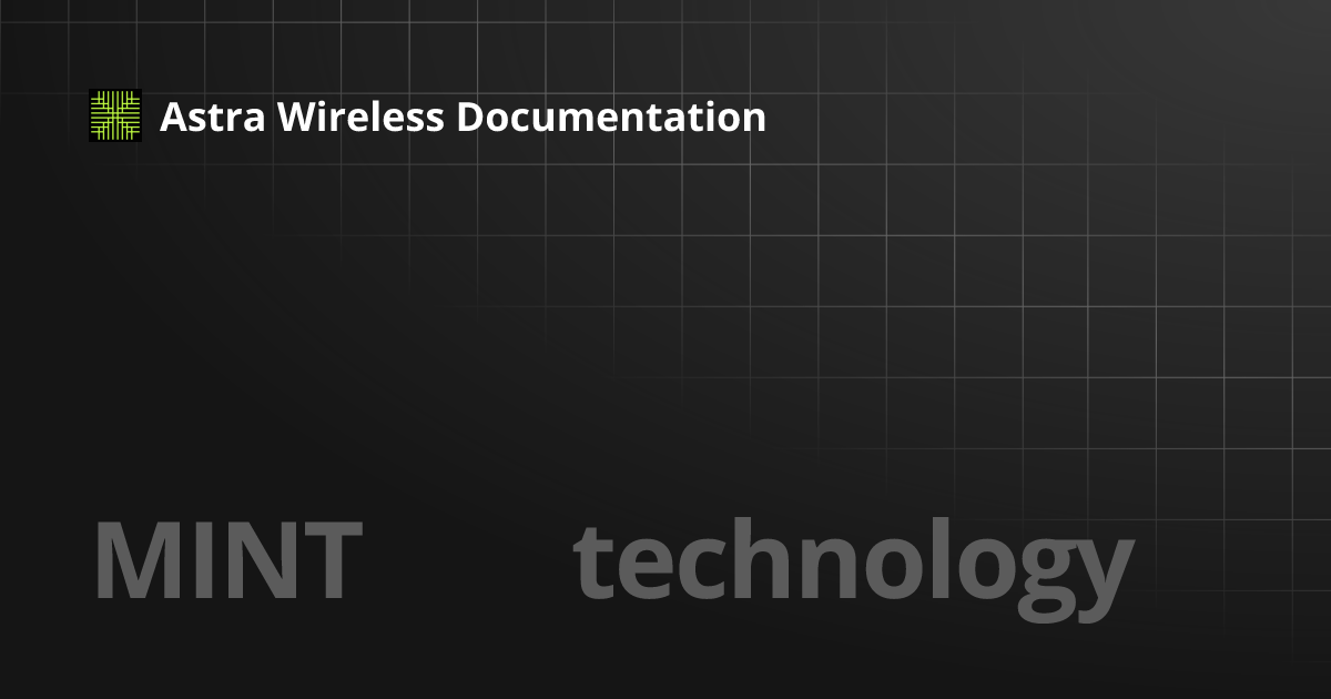 MINT ⁣⁣⁣technology | Astra Wireless Documentation