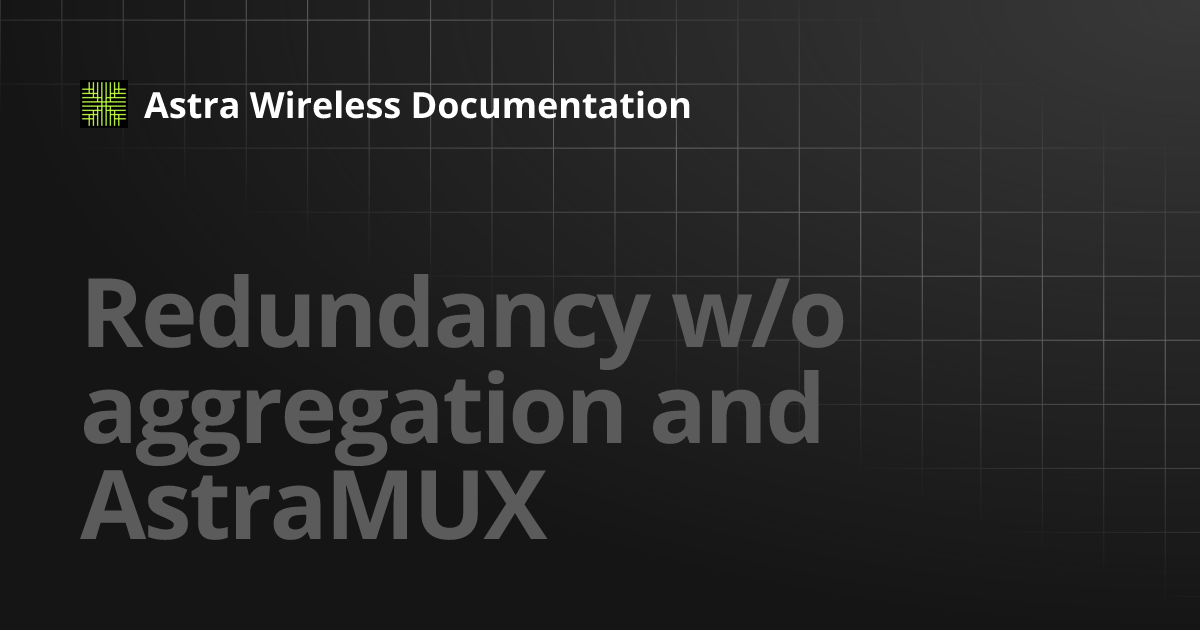 Redundancy w/o aggregation and AstraMUX | Astra Wireless Documentation