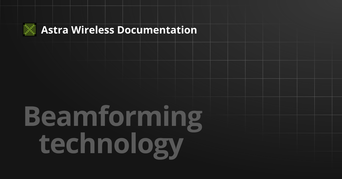 Beamforming⁣ ⁣technology | Astra Wireless Documentation
