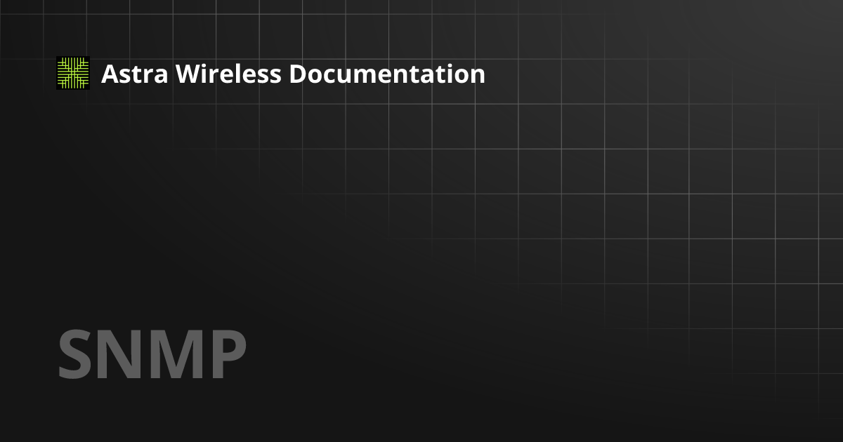 SNMP | Astra Wireless Documentation