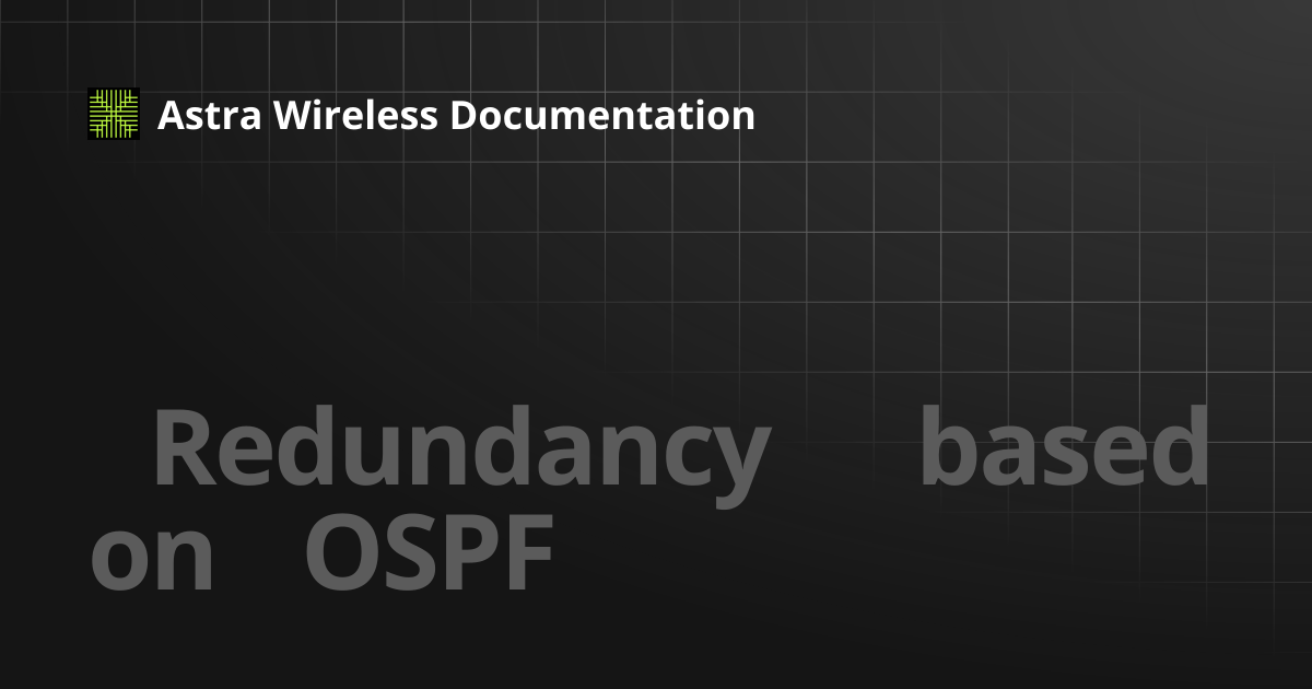 ⁣Redundancy⁣⁣ based on⁣ OSPF | Astra Wireless Documentation
